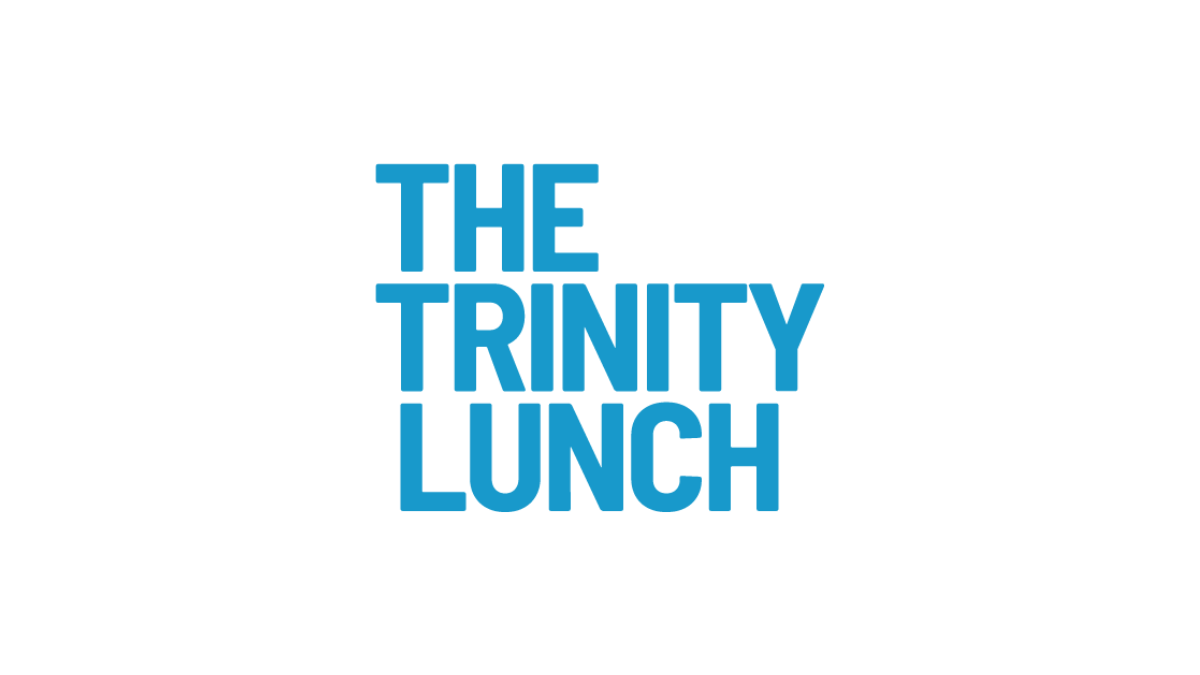 The Trinity Lunches are back and bigger than ever - New Digital Age